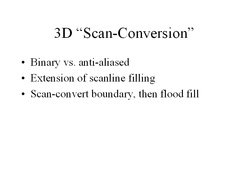 3D “Scan-Conversion”