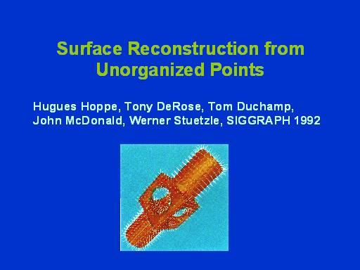 Surface Reconstruction from Unorganized Points